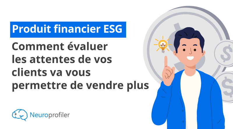 Produit financier ESG : comment évaluer les attentes de vos clients va ...